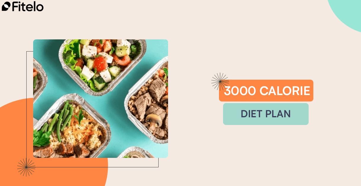 3000 Calorie Diet Plan: Eat Big, Train Hard And Stay Lean