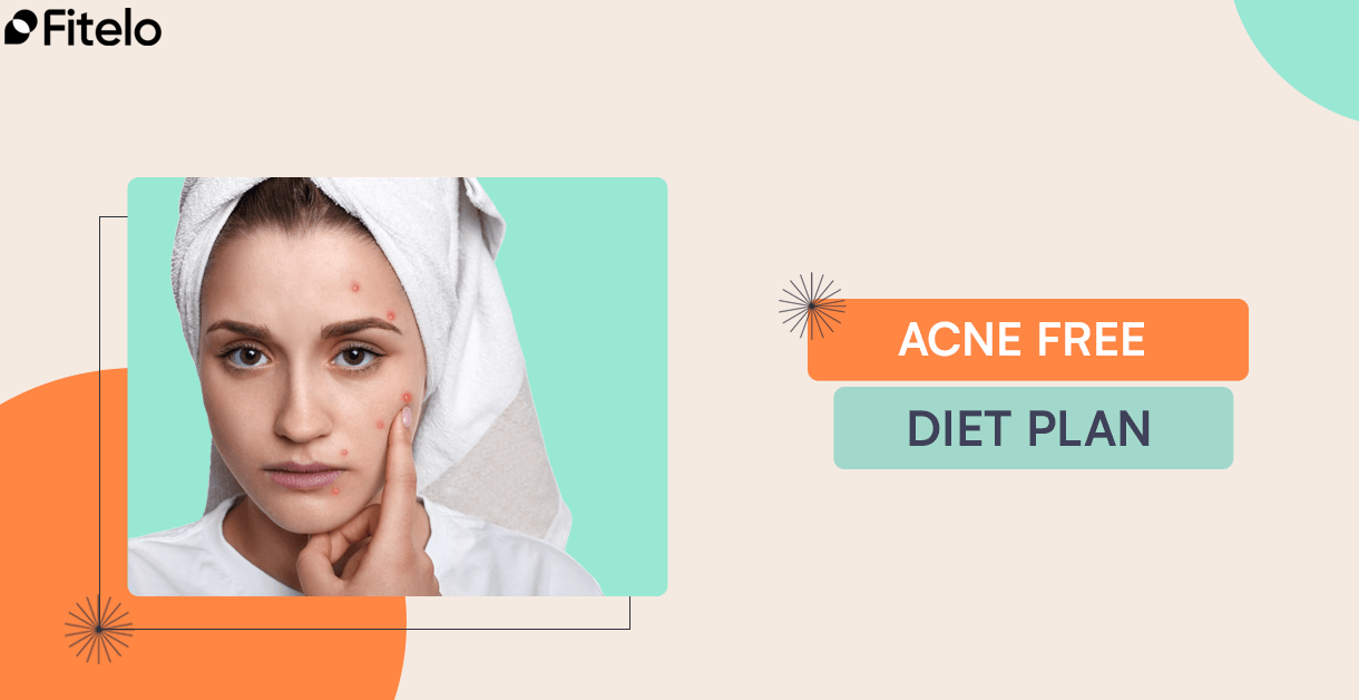 Acne Free Diet Plan: Improve Your Skin Naturally In 7 Days