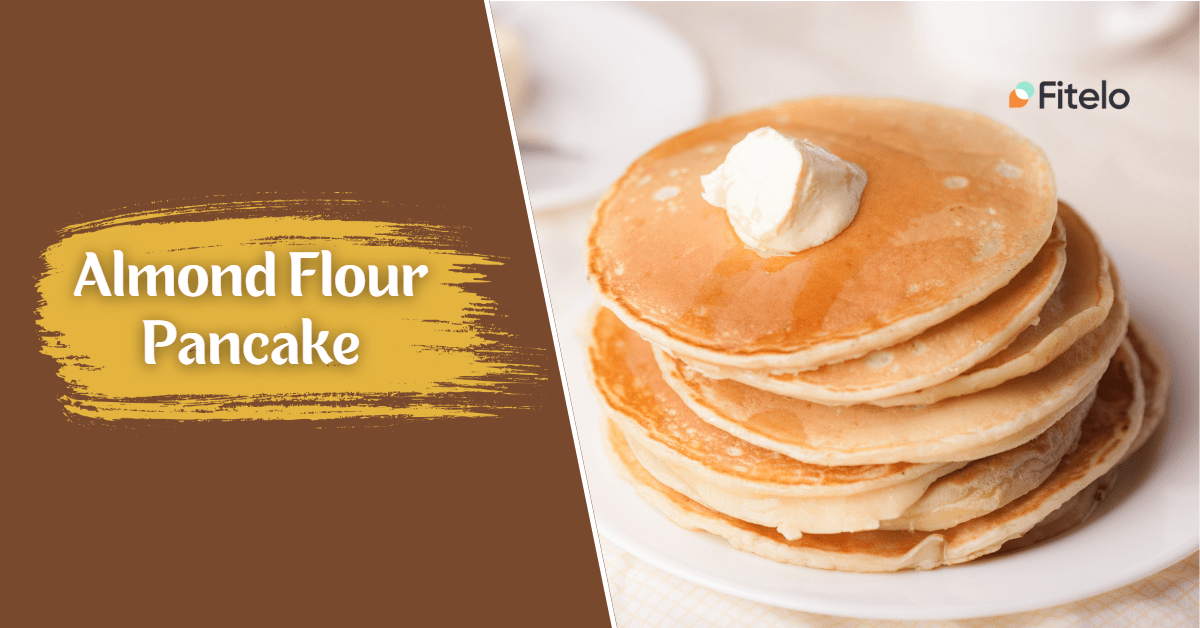 Almond Flour Pancake: A Simple Weight Loss Recipe | Fitelo