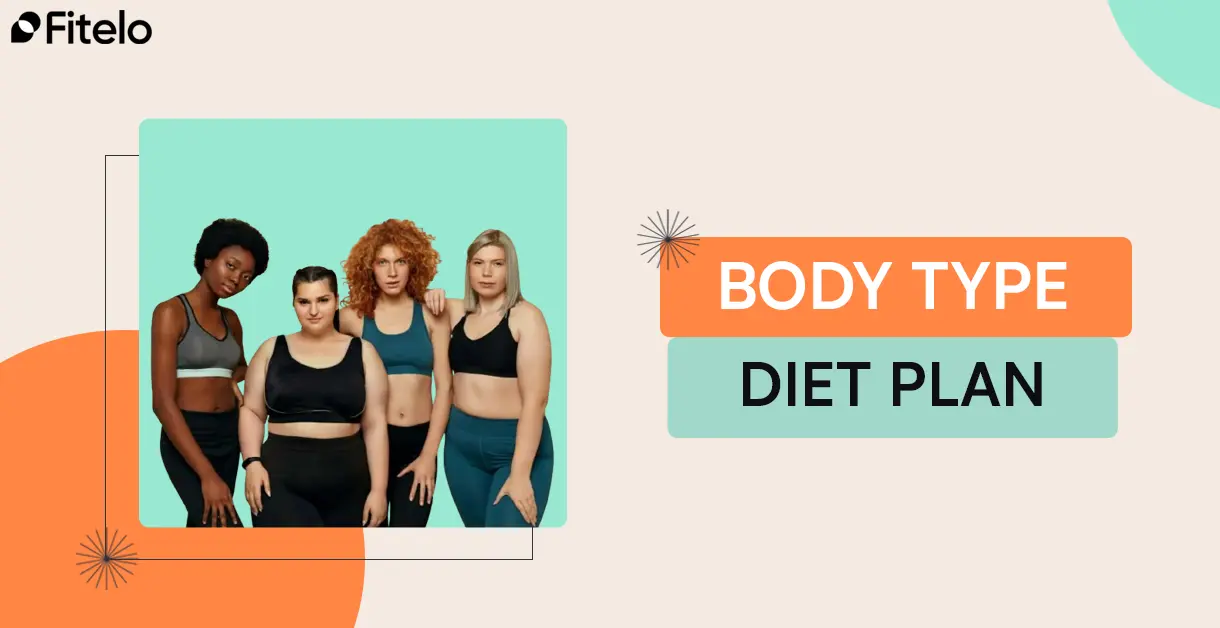 Body Type Diet: Why One Plan Doesn’t Work for Everyone