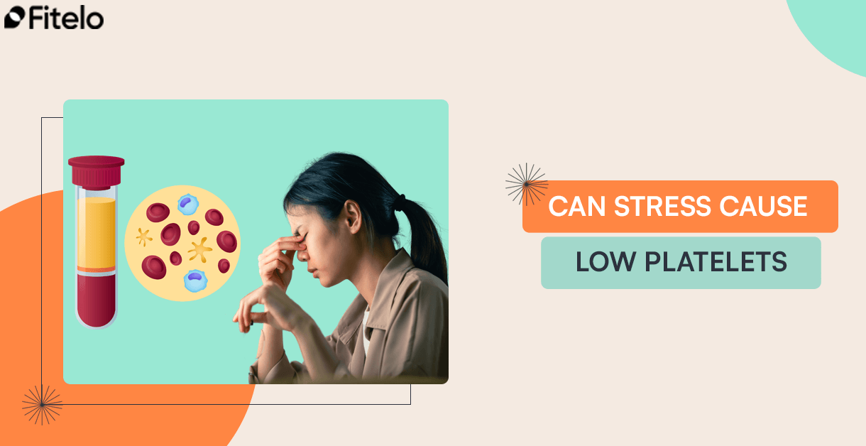 Can Stress Cause Low Platelets: Is There a Surprising Link?