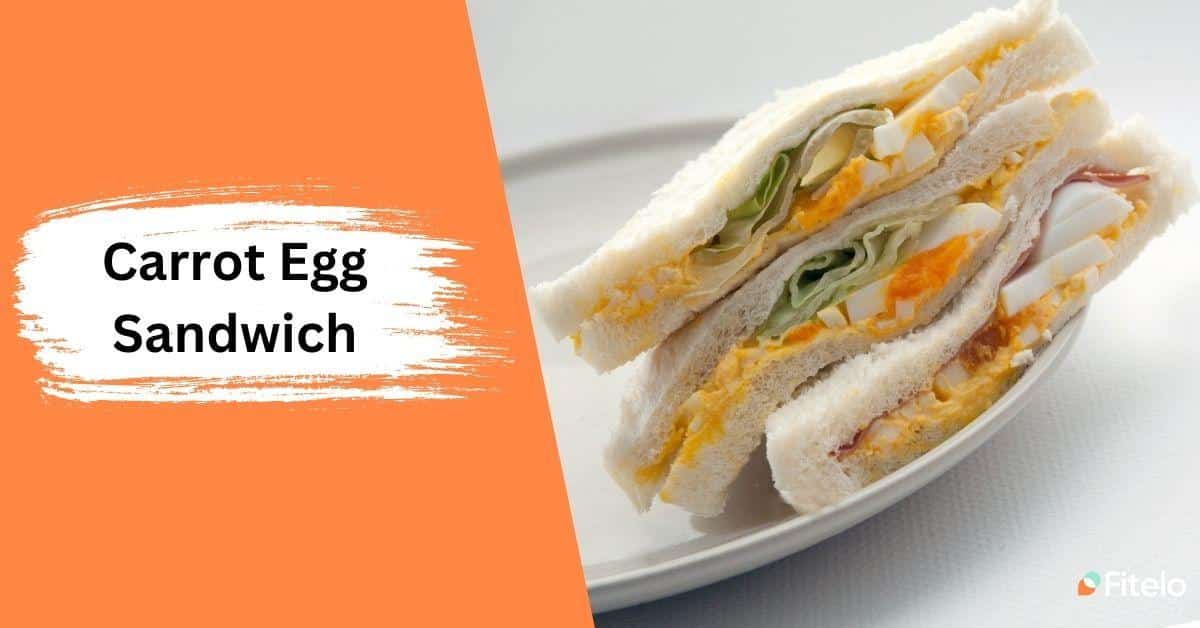 Carrot Egg Sandwich - Recipe By Fitelo For A Quick Weight Loss