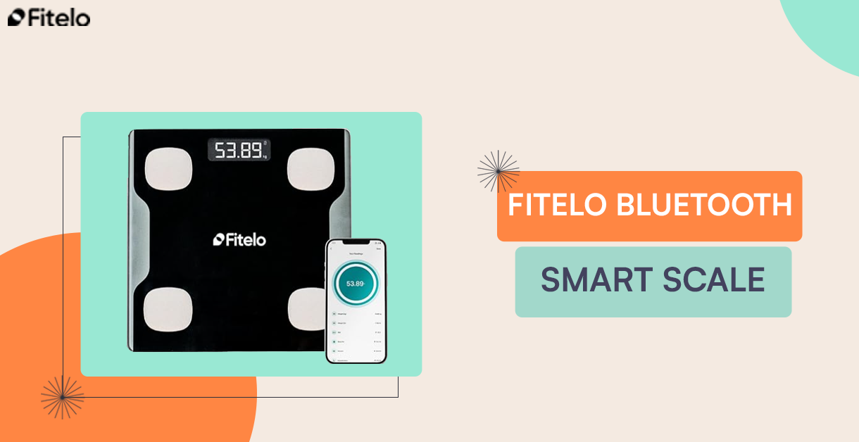 Smart Scale By Fitelo - Your Partner In Health And Fitness!