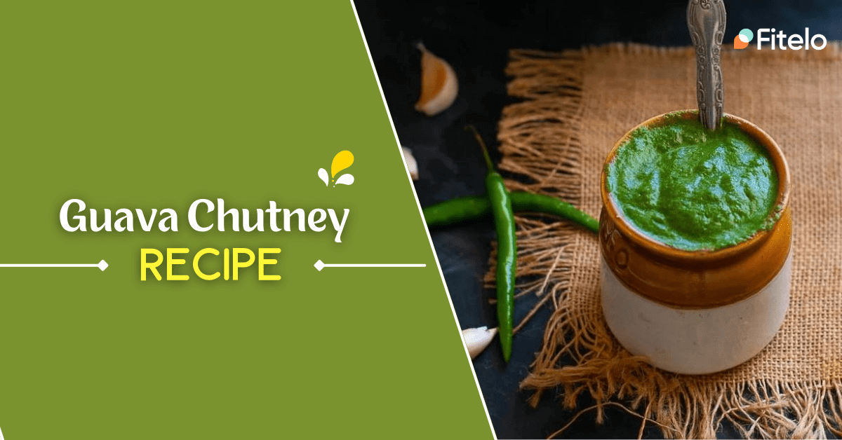 Guava Chutney: The Best Side Recipe For Indian Cuisine - Fitelo