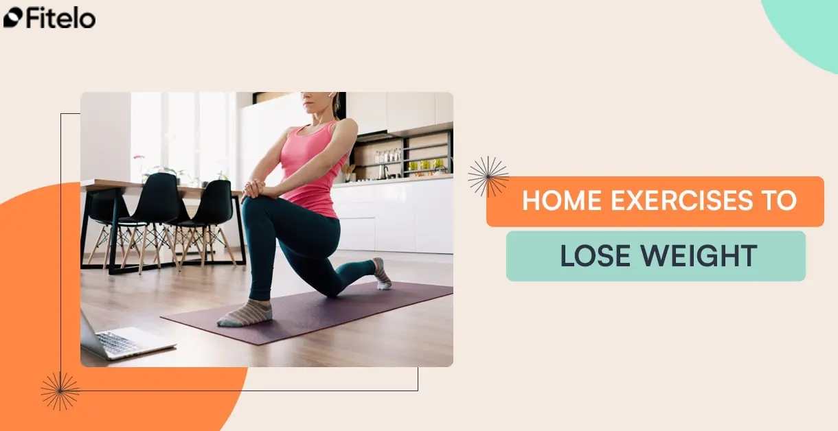 Home Exercises To Lose Weight: 11 Easy And Effective Workouts!