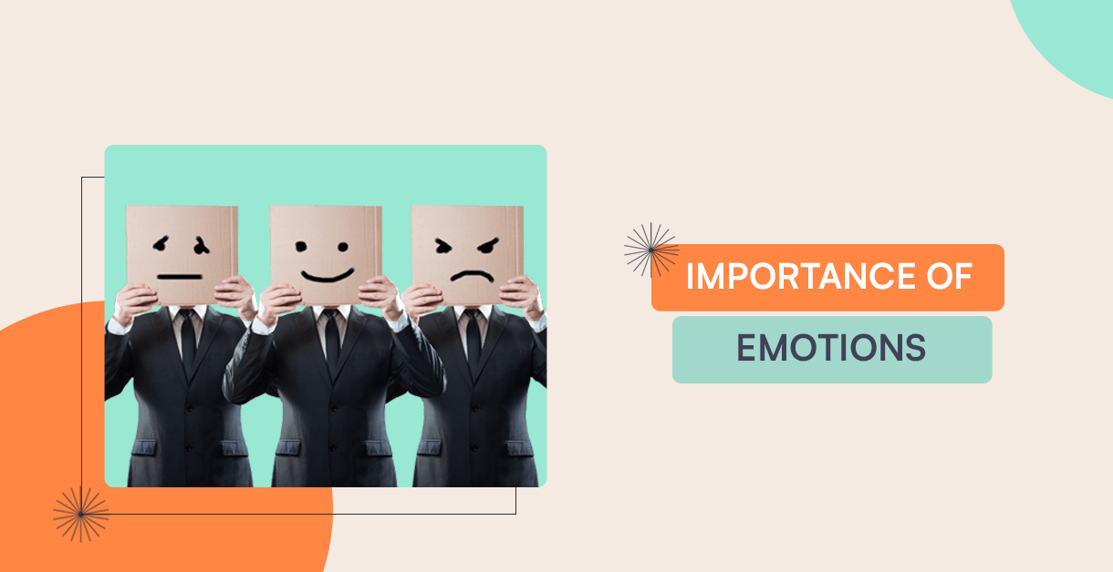Importance Of Emotions And How They Impact Our Lives