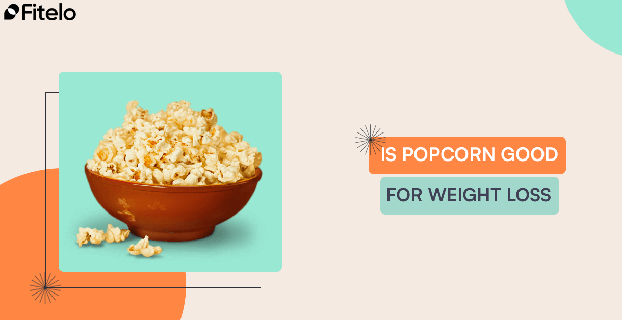 Is Popcorn Good for Weight Loss? Busting the Myths!