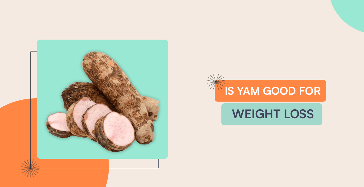 Is Yam Good For Weight Loss: Types And Its Use