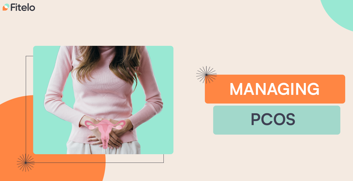 Everything You Need To Know About Managing PCOS