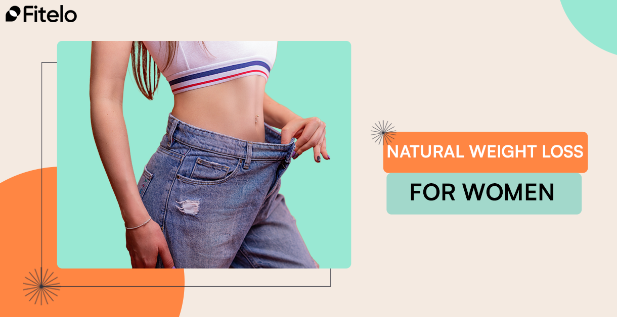 Natural Weight Loss For Women: How It Is Different From Men