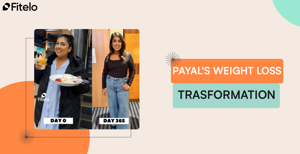 Payal’s 36 Kg Weight Loss: From Self-Doubt to Self-Love