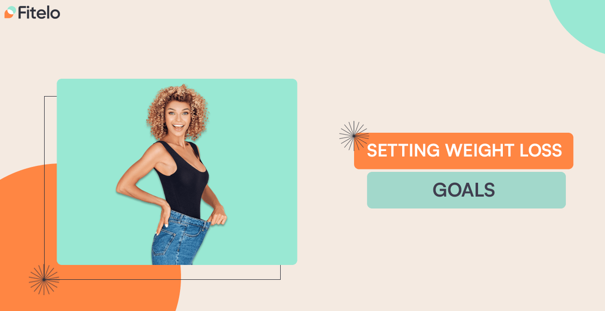 Setting Weight Loss Goals To Achieve Success Effectively