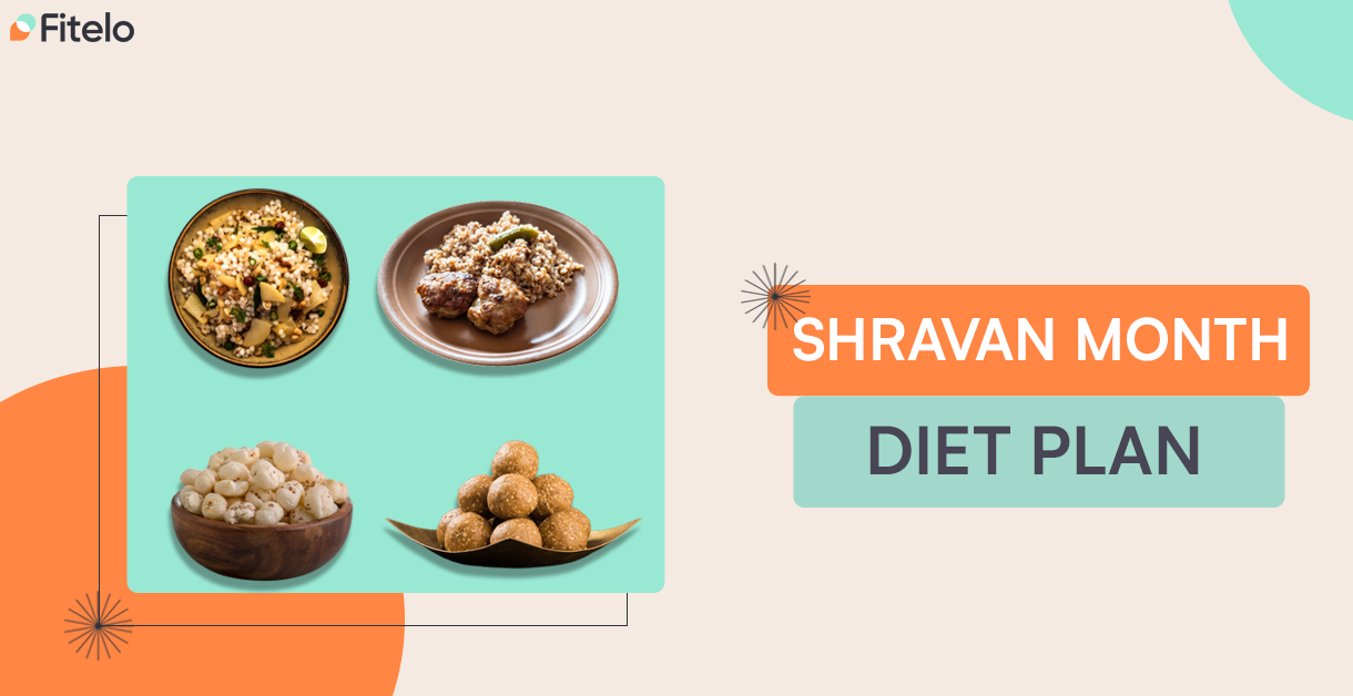Shravan Month Diet Plan For A Healthy Weight Loss - Fitelo