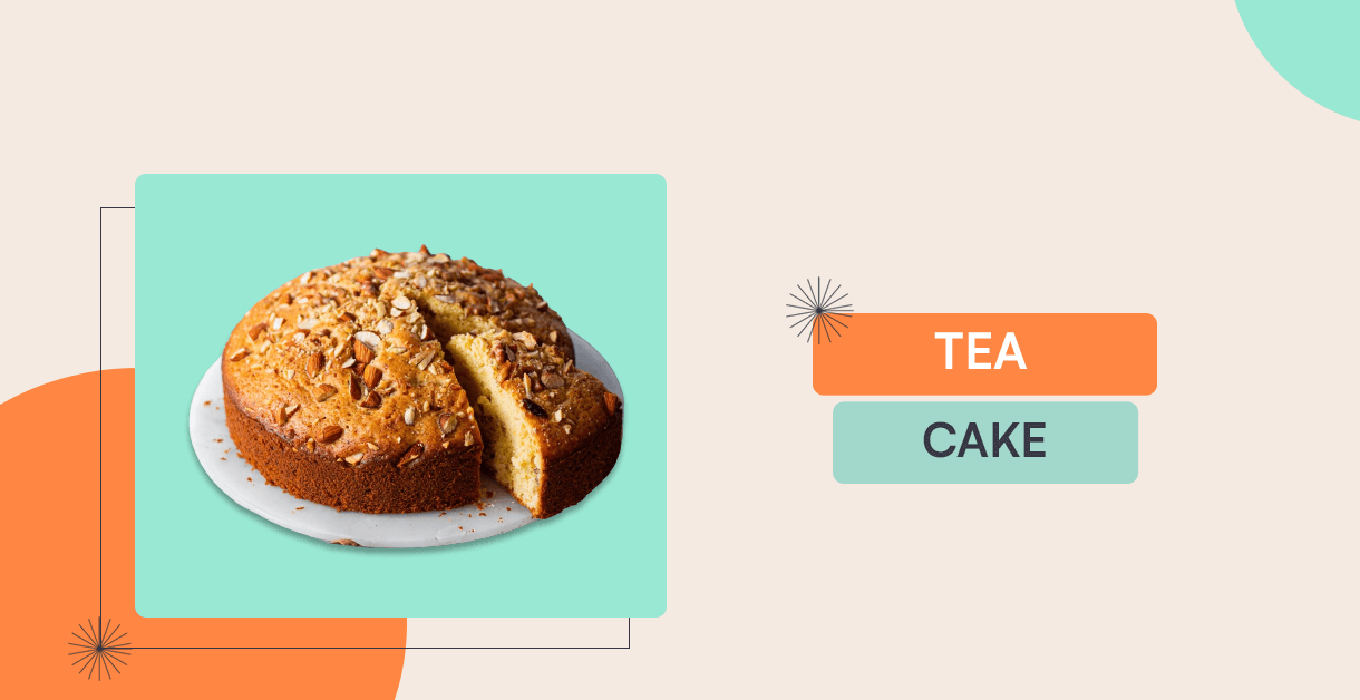 Tea Cake: Moist Cake For Your Evening Tea Or Dessert Cravings
