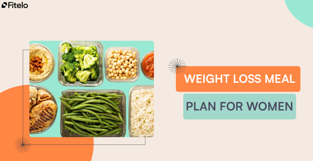 Weight Loss Meal Plan for Women: A Simple Plan for Real Results
