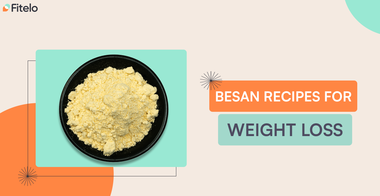6 Healthy Besan Recipes For Weight Loss I Fitelo