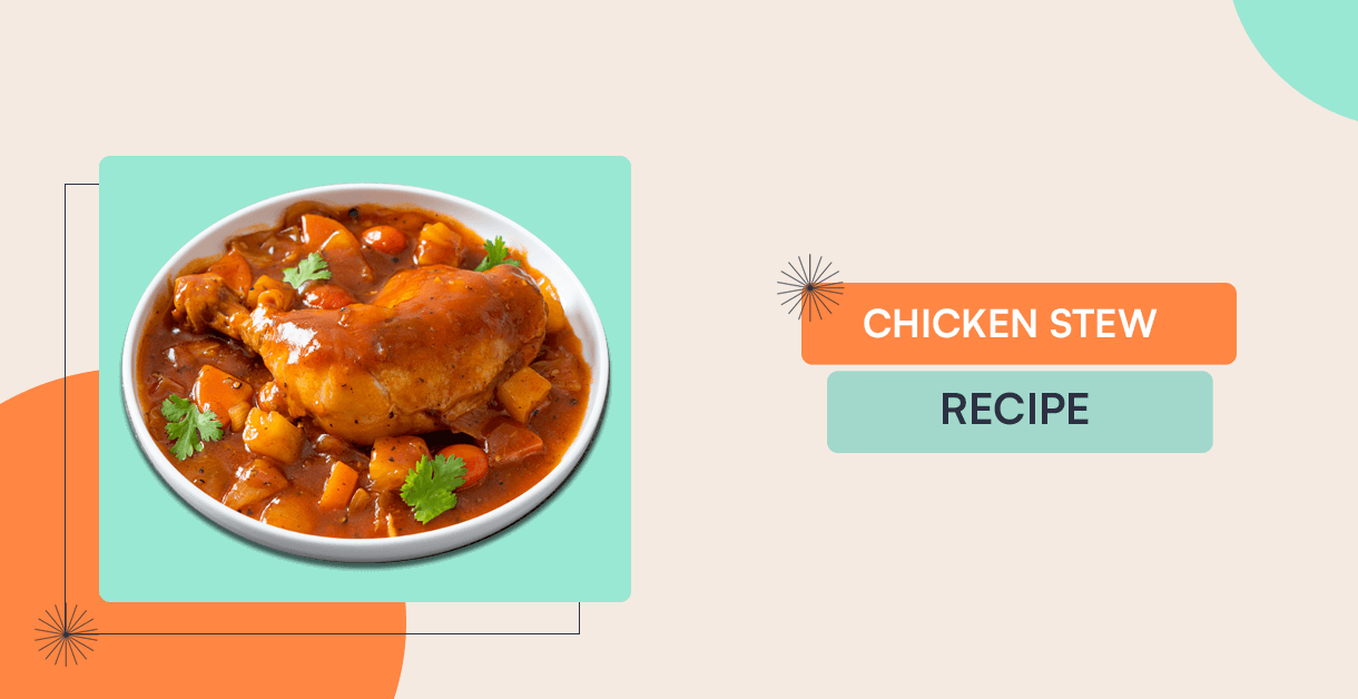 Chicken Stew Recipe: A Bowl Of Comfort By Fitelo