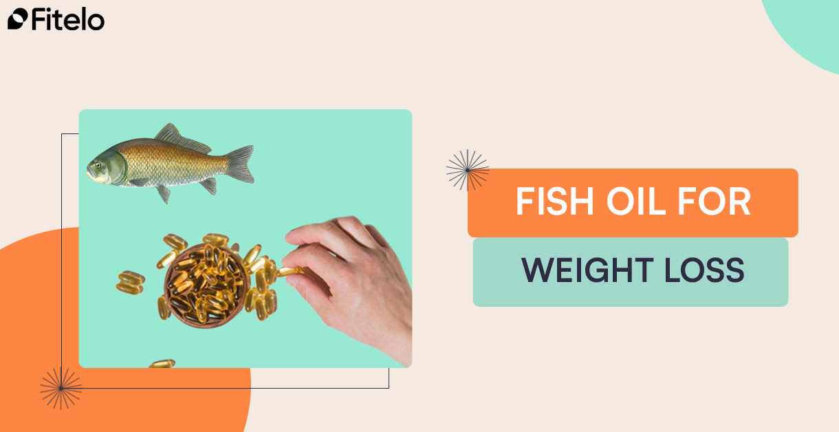 Fish Oil For Weight Loss: Add To Your Diet & Boost Health
