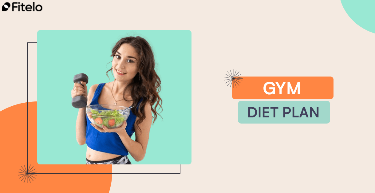 Gym Diet Plan: A 7-Day Fitness Meal Plan To Burn Fat Easily!