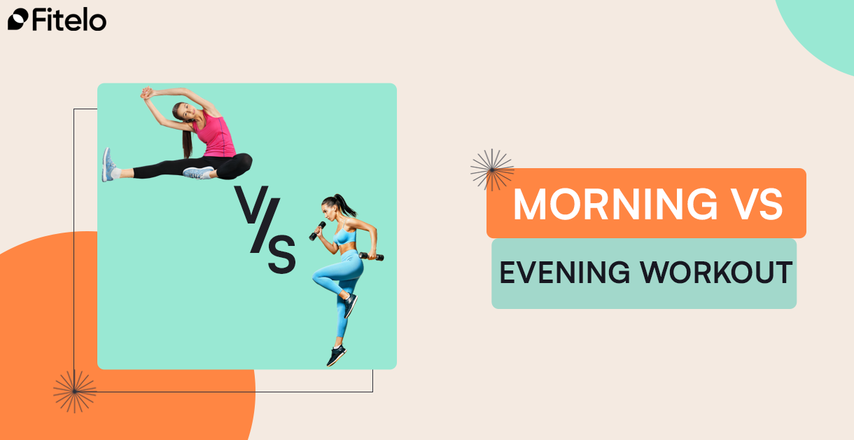Morning vs Evening Workout For Fat Loss: What Works Better?