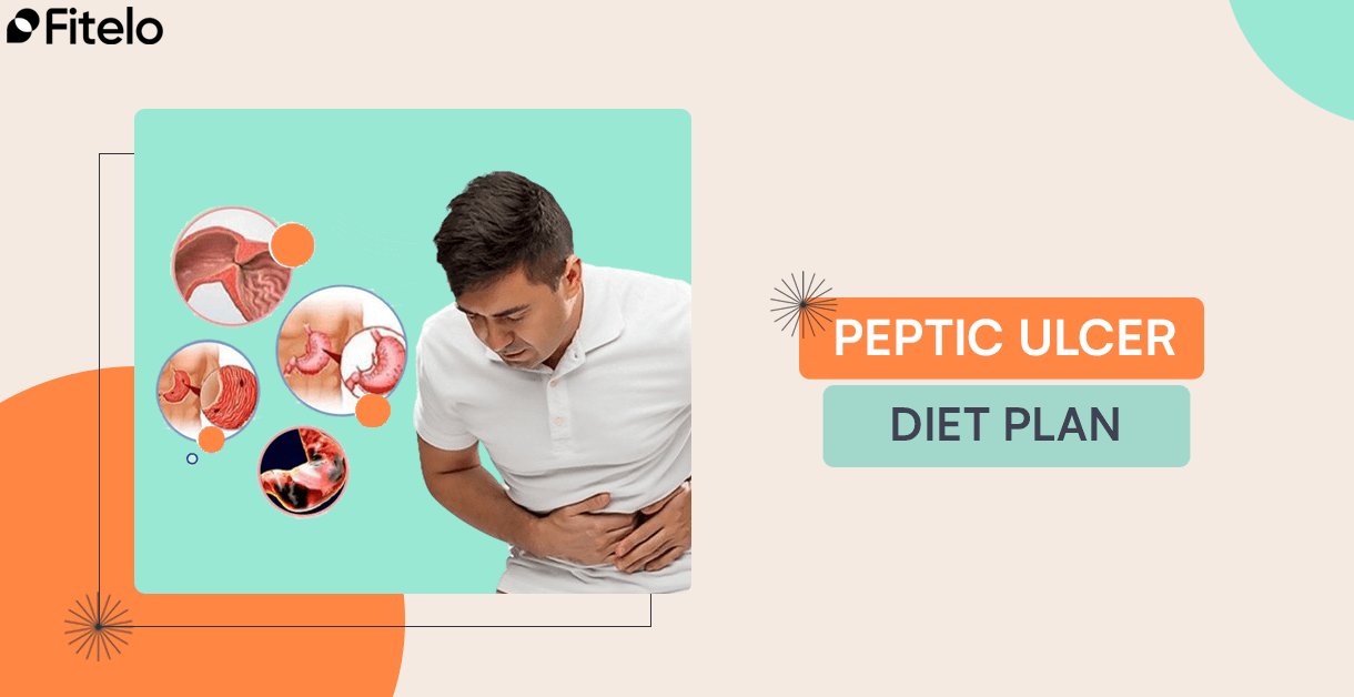 Peptic Ulcer Diet Plan: Foods to Eat And Avoid