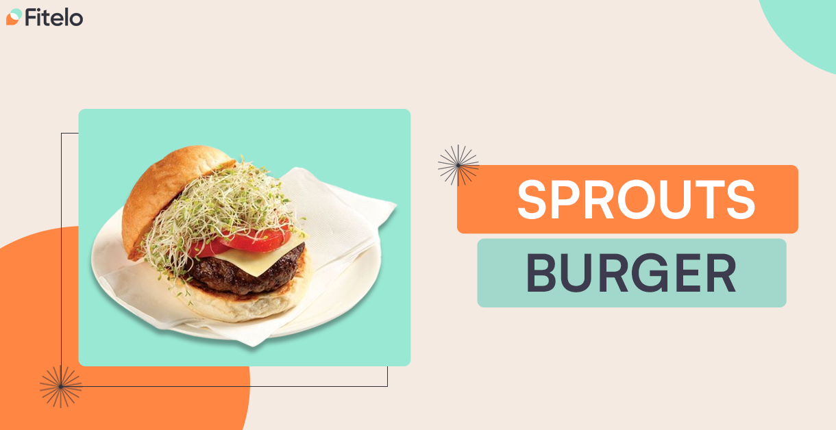 Sprouts Burger: Your Daily Dose Of Nutrition
