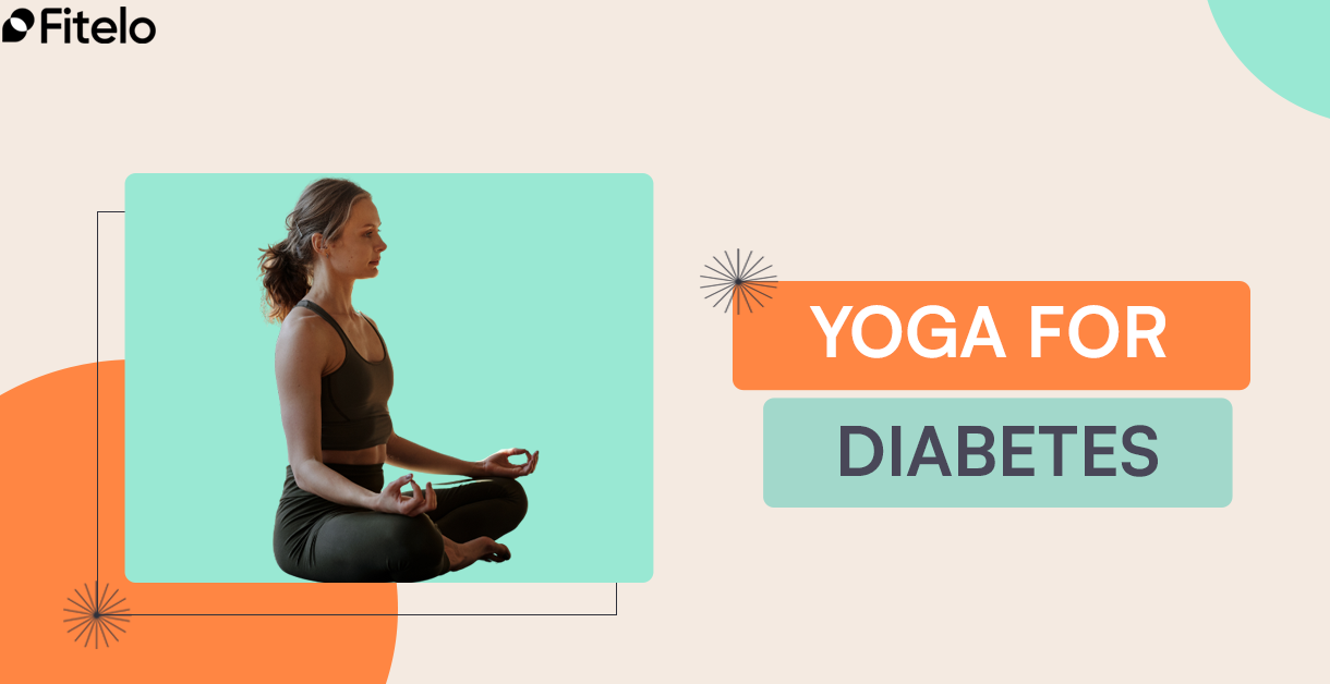 Yoga For Diabetes Management: 10 Yoga Poses With Best Tips!